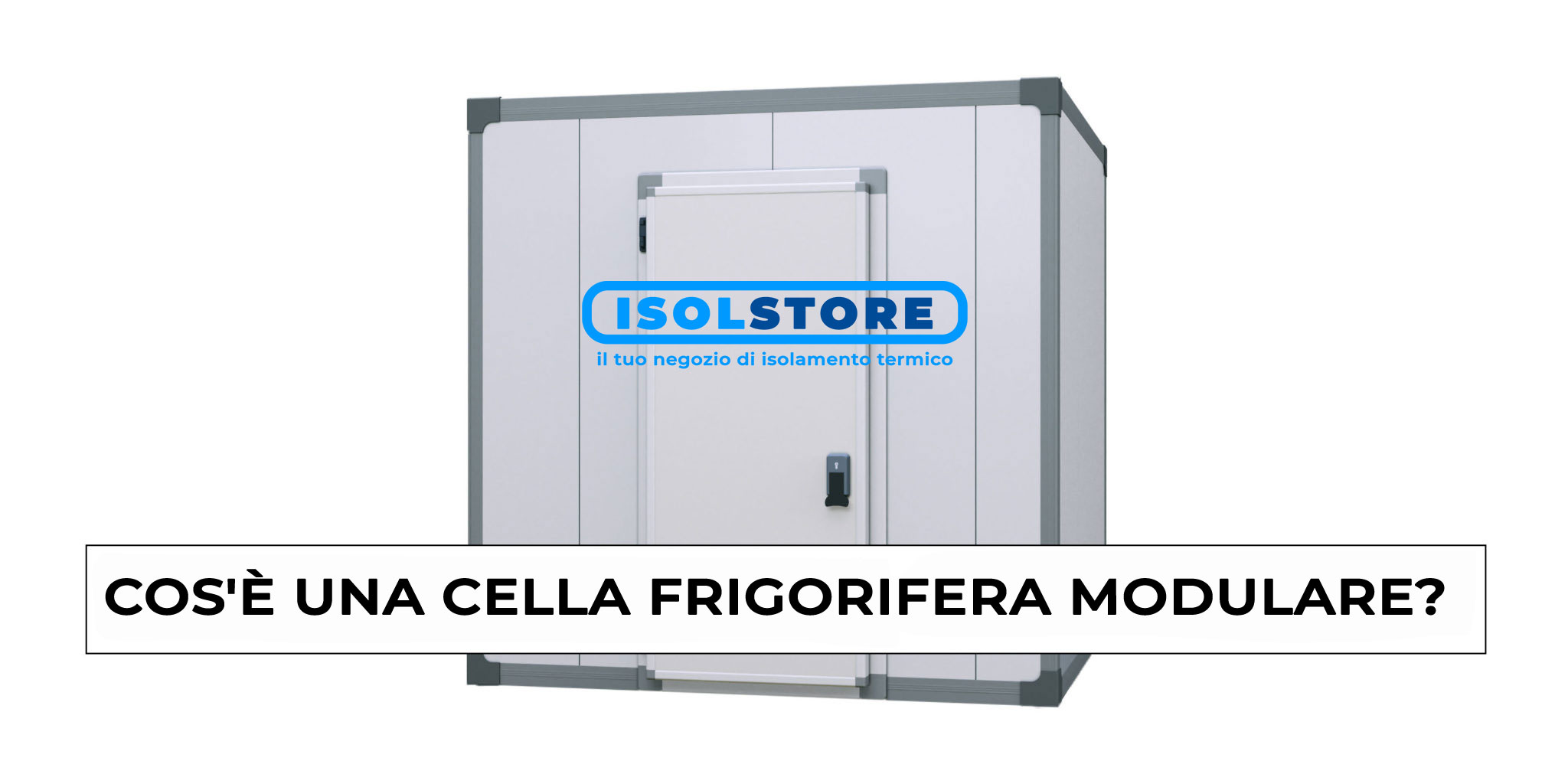 Cella Frigorifera Modulare - Isolstore